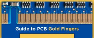 Guide to PCB Gold Fingers: Gold Finger PCB Plating