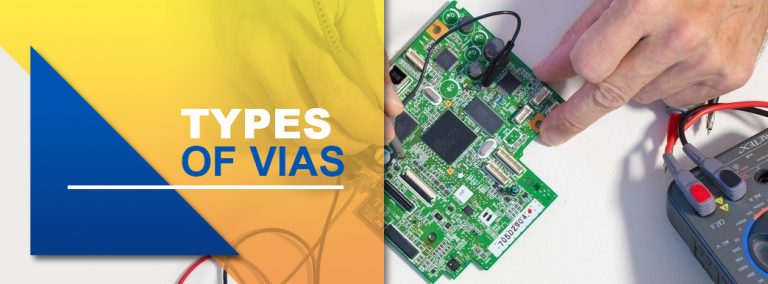 Exploring Types of Vias in PCBs: Via Types Guide