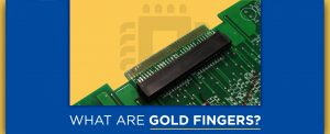 Guide to PCB Gold Fingers: Gold Finger PCB Plating
