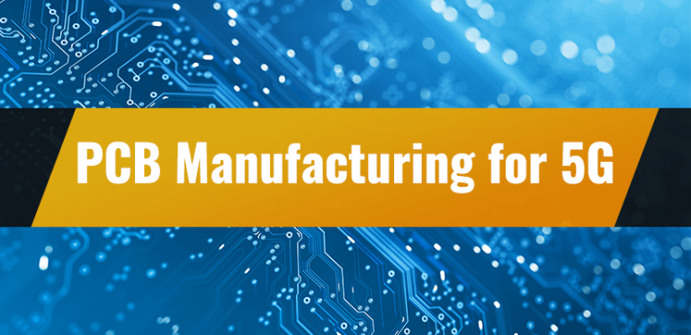 PCB Manufacturing for 5G | Uses for 5G Technology in PCBs