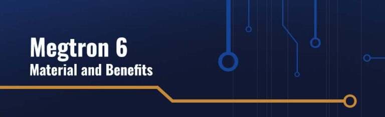 Megtron 6 | PCB Materials and Benefits Megtron 6 | PCB Materials and Benefits